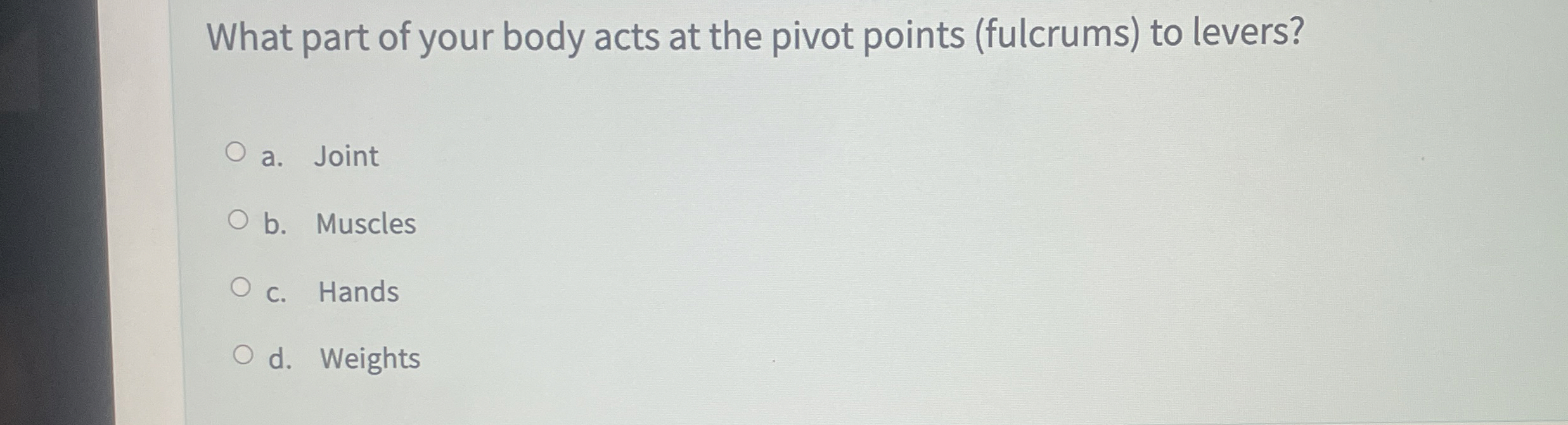 Solved What part of your body acts at the pivot points | Chegg.com