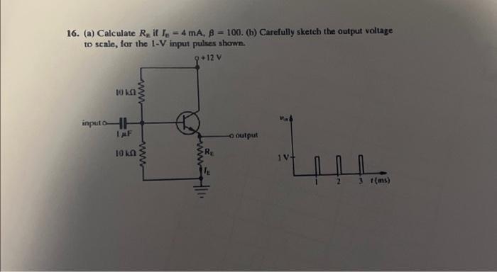 Solved 16. (a) Calculate R if I = 4 mA, B = 100. (b) | Chegg.com