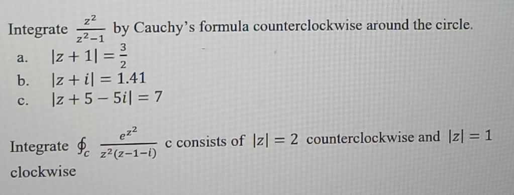 Solved a. Integrate by Cauchy's formula counterclockwise | Chegg.com