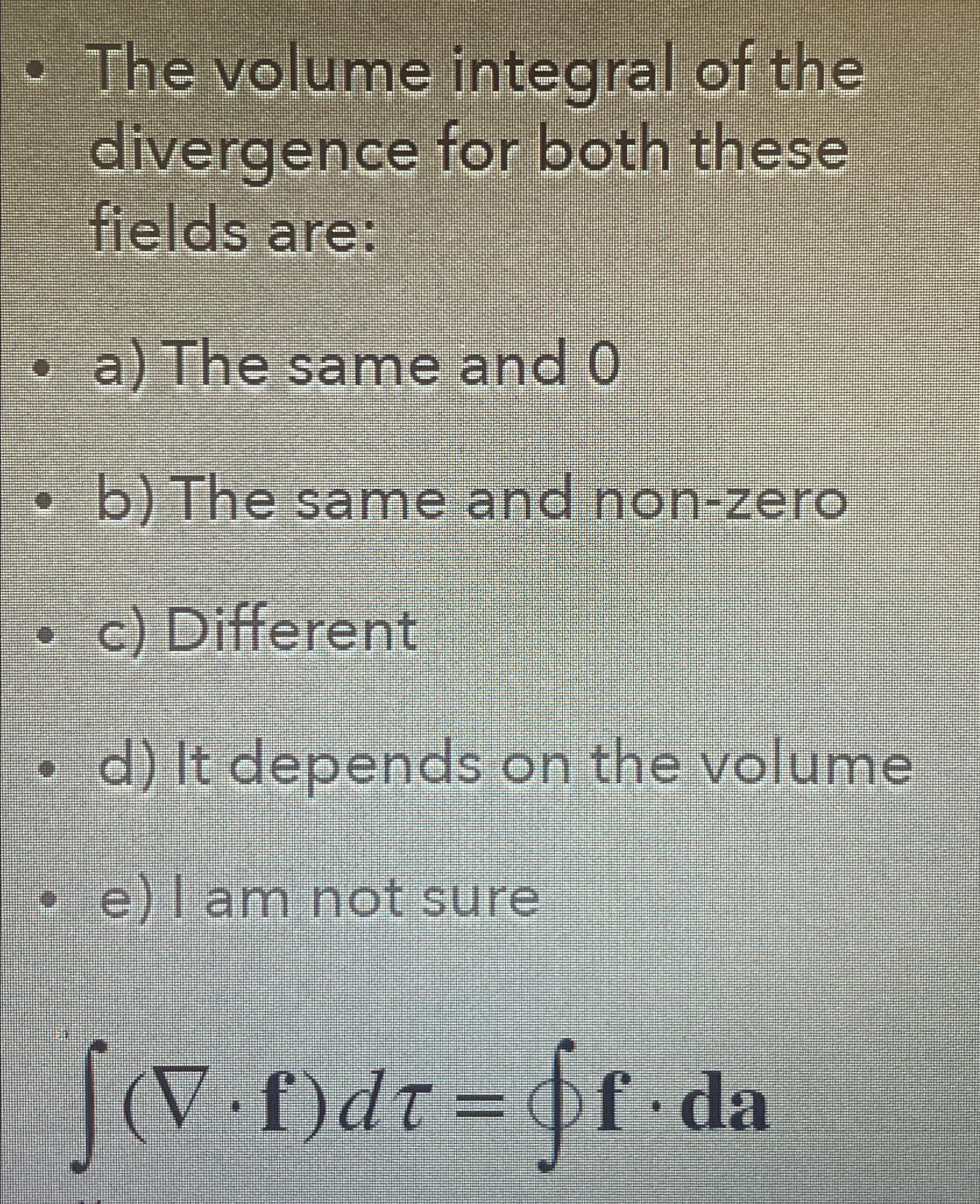 Solved The volume integral of the divergence for both these | Chegg.com