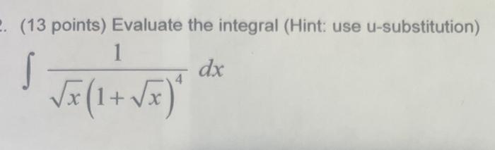 Solved (13 points) Evaluate the integral (Hint: use | Chegg.com