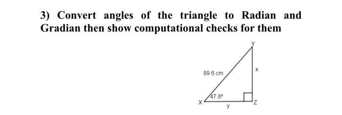 Solved 3) Convert angles of the triangle to Radian and | Chegg.com