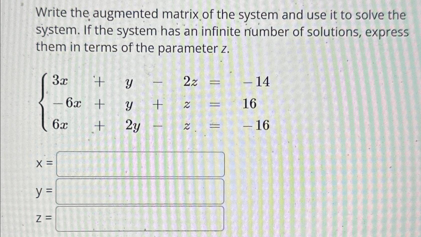 Solved Write the augmented matrix of the system and use it | Chegg.com