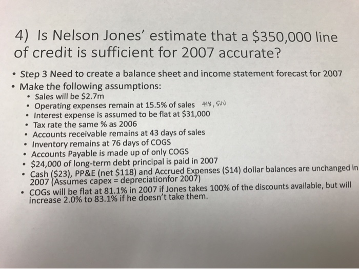 Solved 4) Is Nelson Jones' estimate that a $350,000 line of | Chegg.com