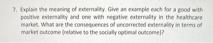 Solved Explain the meaning of externality. Give an example | Chegg.com