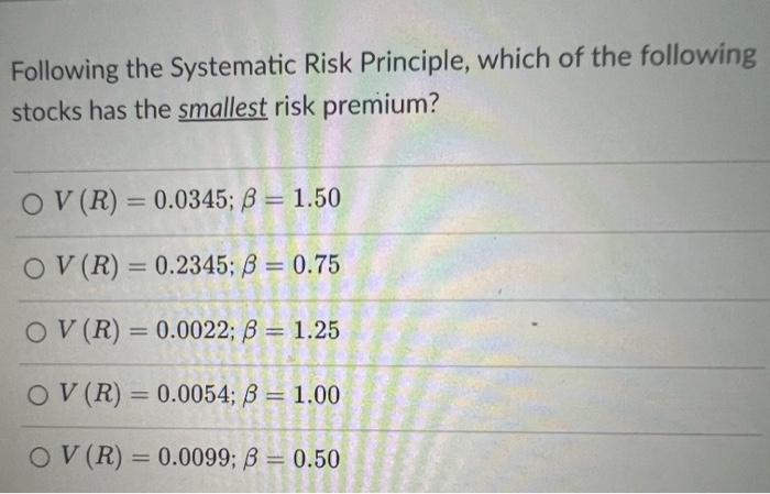 Solved Following the Systematic Risk Principle, which of the | Chegg.com Solved Following the Systematic Risk Principle, which of the | Chegg.com