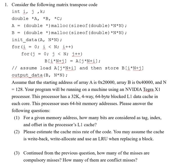 Solved 1. Consider the following matrix transpose code int | Chegg.com