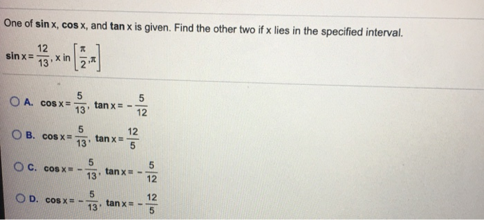Solved One of sin x, cos x, and tan x is given. Find the | Chegg.com