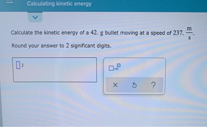Solved Calculating kinetic energy Calculate the kinetic | Chegg.com