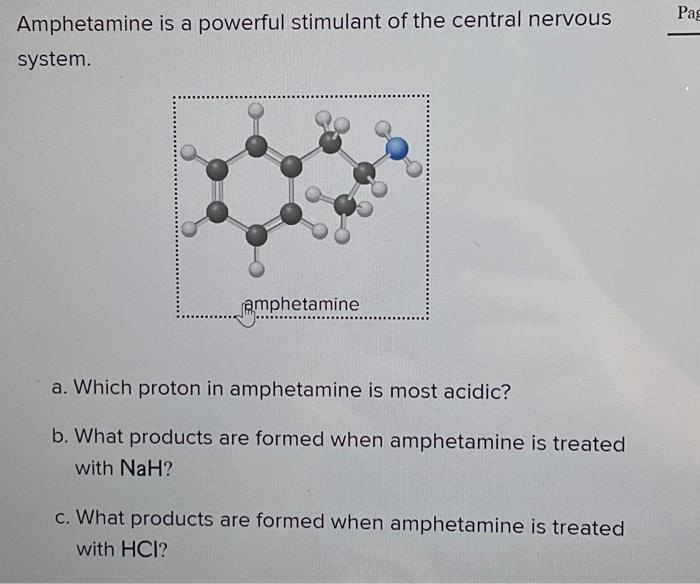 Solved Amphetamine is a powerful stimulant of the central | Chegg.com