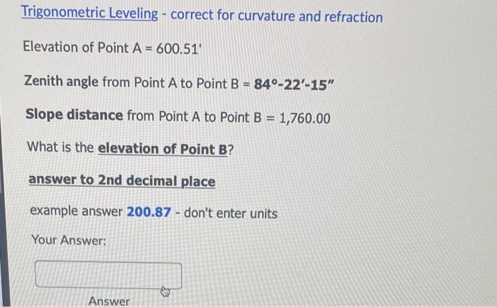 Solved Trigonometric Leveling - correct for curvature and | Chegg.com