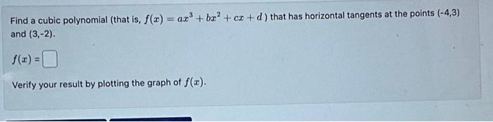 Solved Find a cubic polynomial (that is, f(x)=ax3+bx2+cx+d ) | Chegg.com