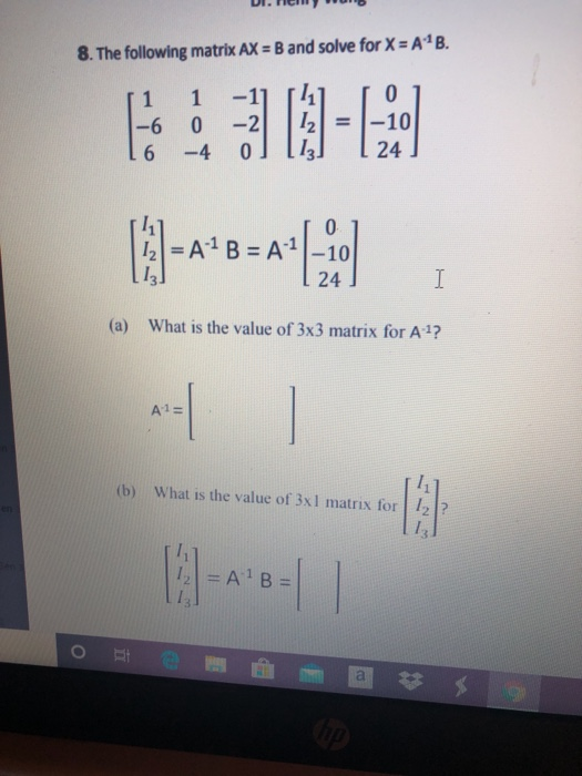 Solved 8. The following matrix AX = B and solve for X = A*B. | Chegg.com