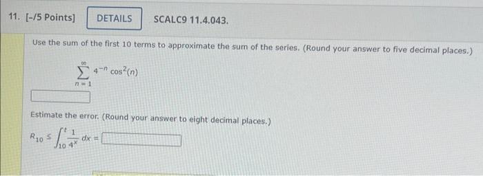 Solved Use the sum of the first 10 terms to approximate the | Chegg.com