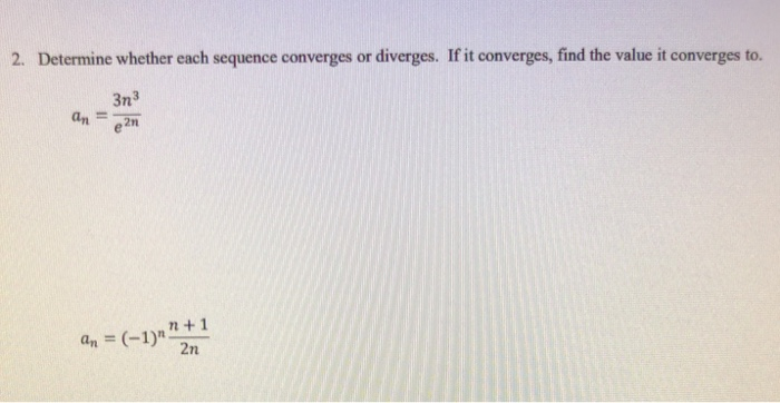 Solved 2. Determine whether each sequence converges or | Chegg.com