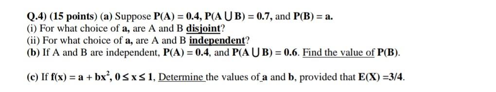 Solved Q.4) (15 points) (a) Suppose P(A) = 0.4, P(A B) = | Chegg.com