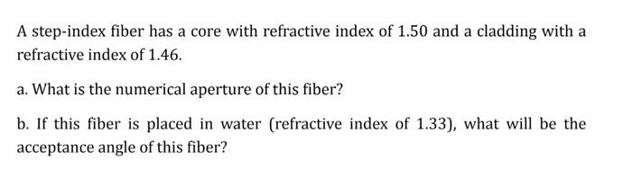 Solved A step-index fiber has a core with refractive index | Chegg.com
