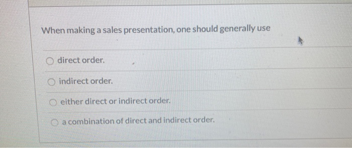 Solved When making a sales presentation, one should | Chegg.com