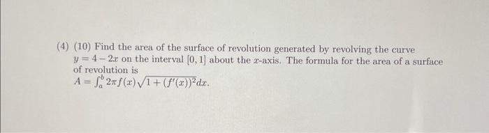 Solved (4) (10) Find the area of the surface of revolution | Chegg.com