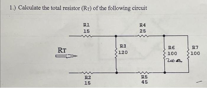 Solved 1.) Calculate the total resistor (RT) of the | Chegg.com