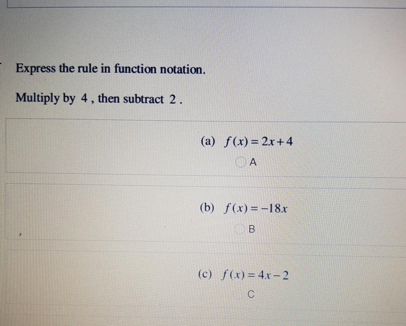 Solved Express the rule in function notation. Multiply by 4, | Chegg.com