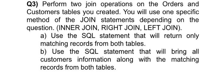 Solved Q3) Perform two join operations on the Orders and | Chegg.com