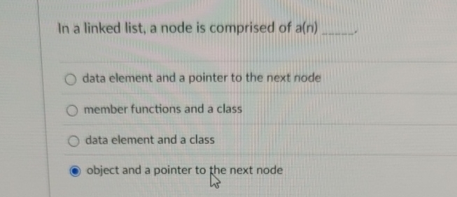 Solved In a linked list, a node is comprised of a(n) data | Chegg.com