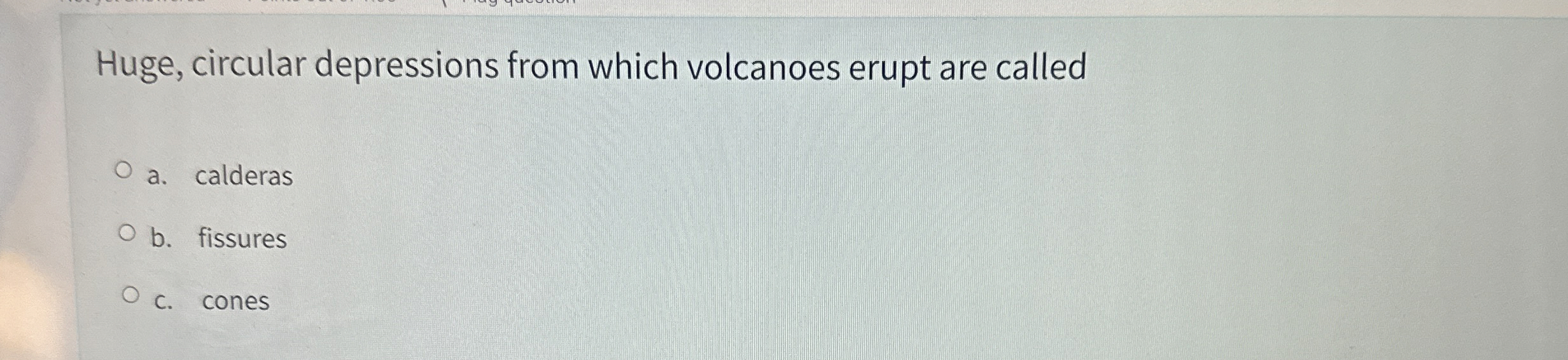 Solved Huge, circular depressions from which volcanoes erupt | Chegg.com
