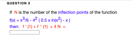 Solved QUESTION 2If N ﻿is the number of the inflection | Chegg.com