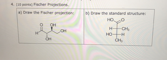 Solved 4. [10 points] Fischer Projections. a) Draw the | Chegg.com