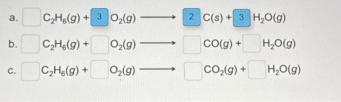 Solved a. C2H6(g)+O2(g) 2C(s)+H2O(g) b. | Chegg.com