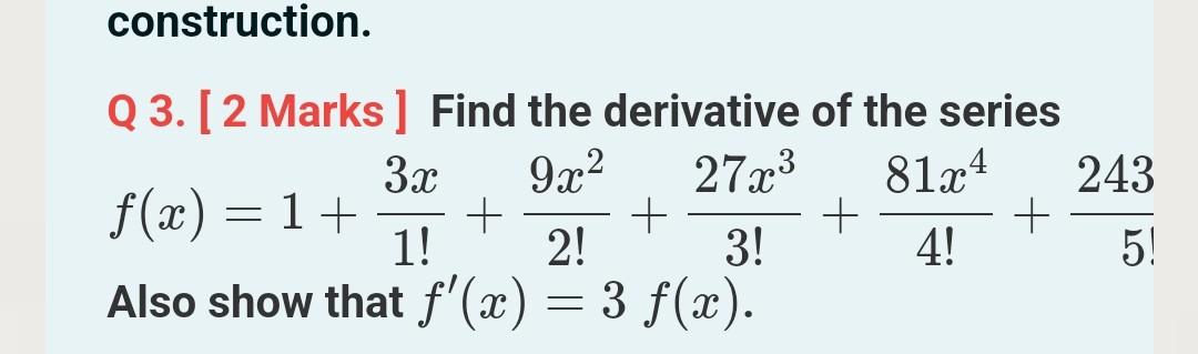 Solved construction. Q 3. [ 2 Marks ] Find the derivative of | Chegg.com