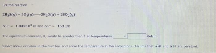 Solved For the reaction 2H2 S( g)+3O2( g) 2H2O(9)+2SO2(9) | Chegg.com