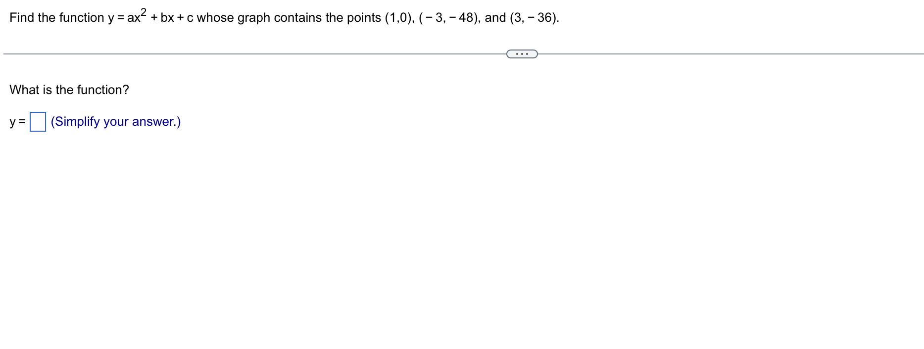 Solved Find the function y=ax2+bx+c ﻿whose graph contains | Chegg.com