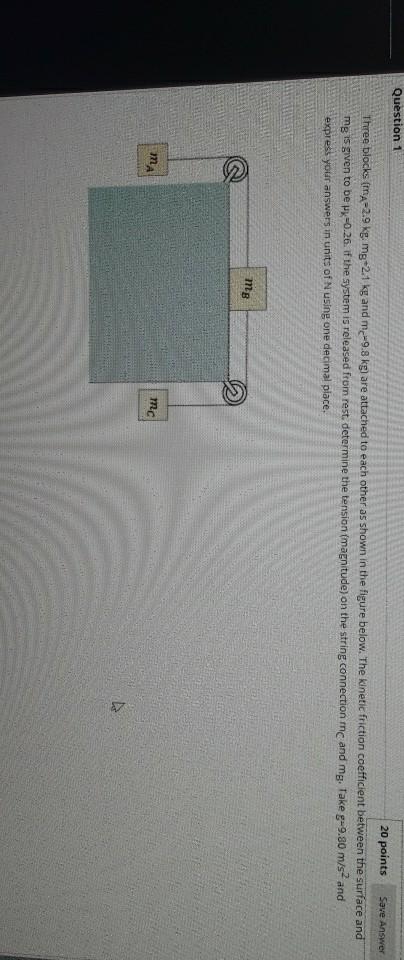 Solved Question 1 20 points Save Answer Three blocks (ma-2.9 | Chegg.com