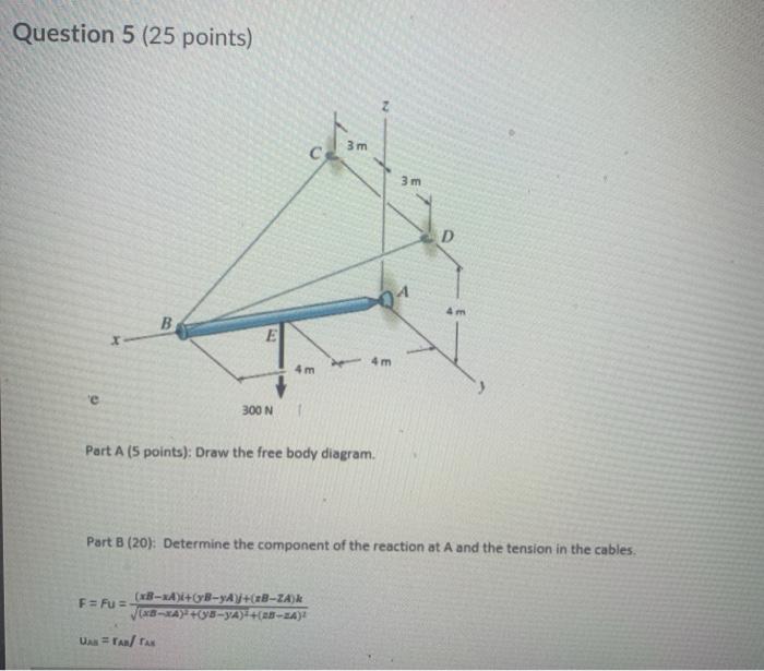 Solved Question 5 (25 points) 3 m 3 m D 4 m B В E 4 m 4 m | Chegg.com
