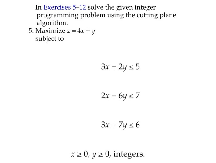 Solved In Exercises 5-12 solve the given integer programming | Chegg.com