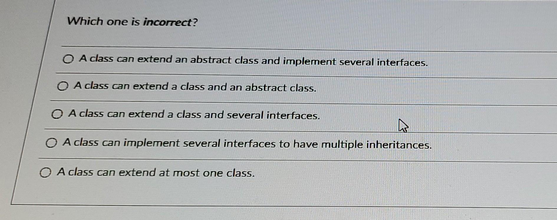 Solved Which one is incorrect? A class can extend an | Chegg.com