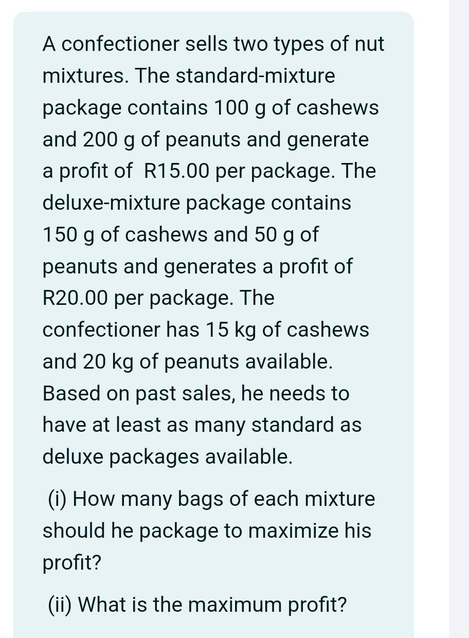 Solved A confectioner sells two types of nut mixtures. The | Chegg.com