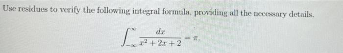 Solved Use residues to verify the following integral | Chegg.com
