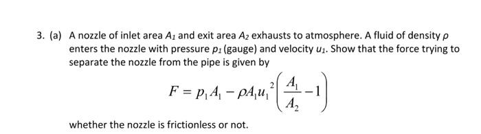 Solved (a) A nozzle of inlet area A1 and exit area A2 | Chegg.com