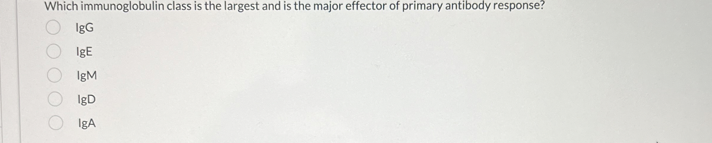 Solved Which immunoglobulin class is the largest and is the | Chegg.com