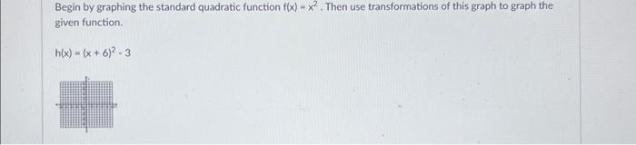 Solved Begin by graphing the standard quadratic function | Chegg.com