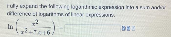 Solved Fully expand the following logarithmic expression | Chegg.com