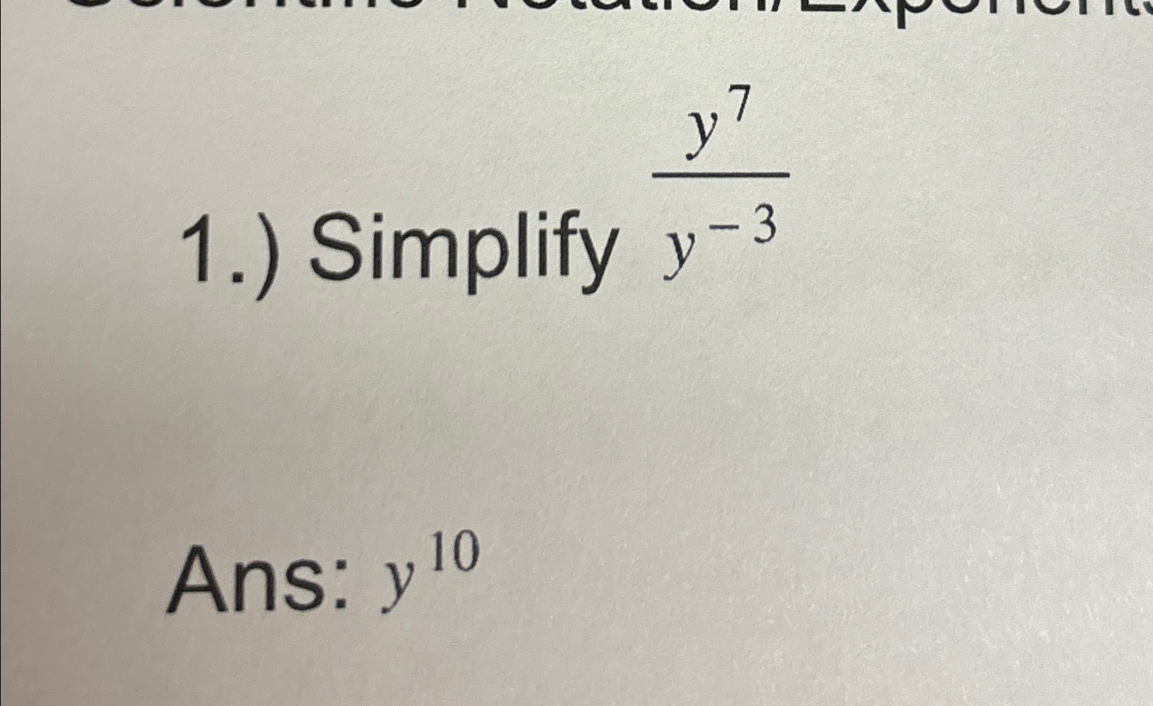 Solved 1.) ﻿Simplify y7y-3Ans: y10 | Chegg.com