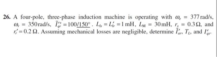 Solved 26. A four-pole, three-phase induction machine is | Chegg.com