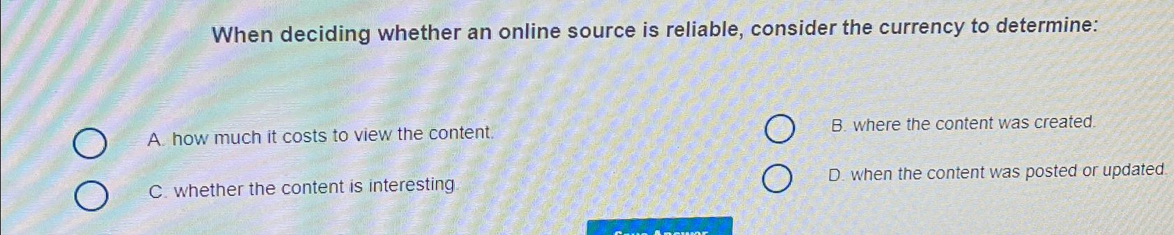 Solved When deciding whether an online source is reliable, | Chegg.com