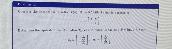 Solved Problem 1.1 Consider the linear transformation T(v): | Chegg.com