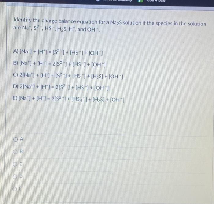 Solved Identify the charge balance equation for a Na S | Chegg.com