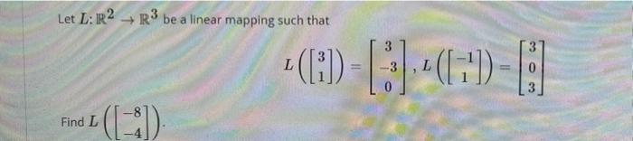 Solved Let L: R2 + R3 be a linear mapping such that L | Chegg.com
